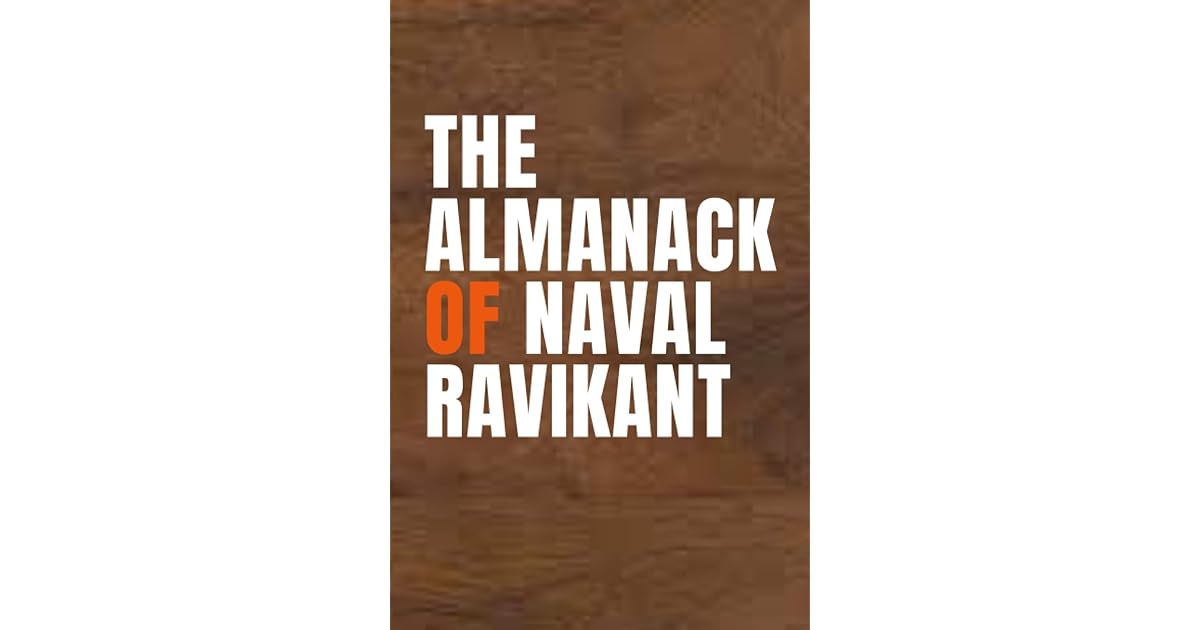 The Almanack of Naval Ravikant: A Guide to Wealth and Happiness by ...