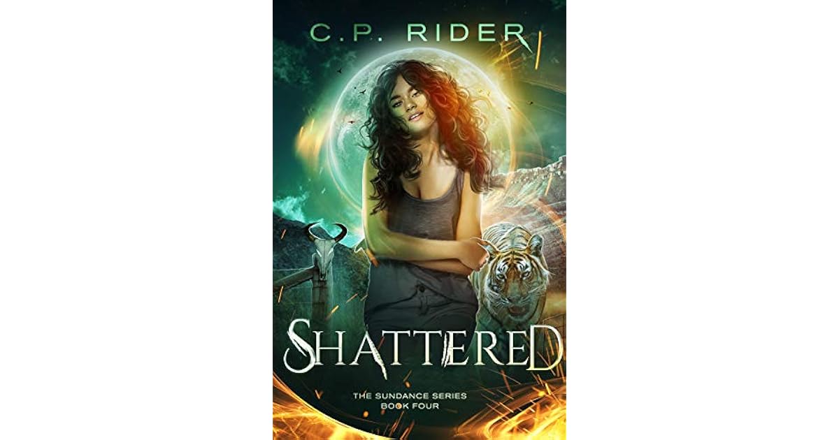 Shattered (Sundance #4) by C.P. Rider