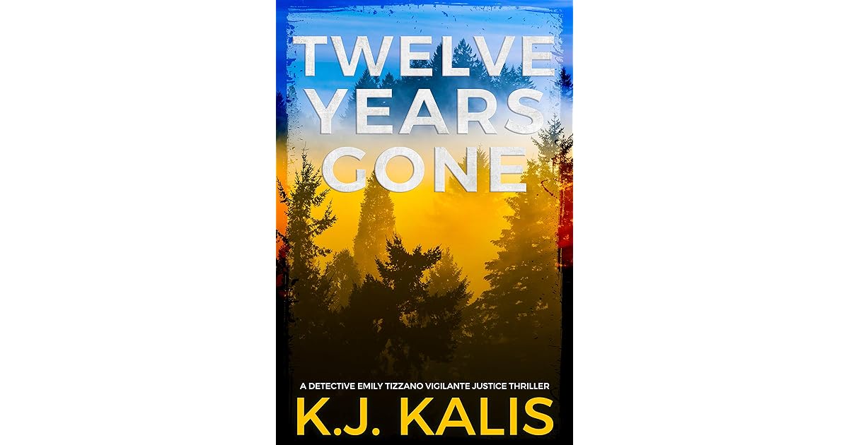 Twelve Years Gone by K.J. Kalis