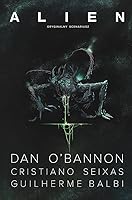 Alien: The Original Screenplay by Cristiano Seixas