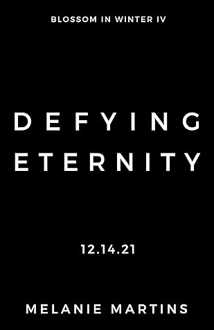 Defying Eternity (Blossom in Winter #4) by Melanie Martins