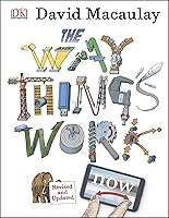 The Way Things Work Now by David Macaulay