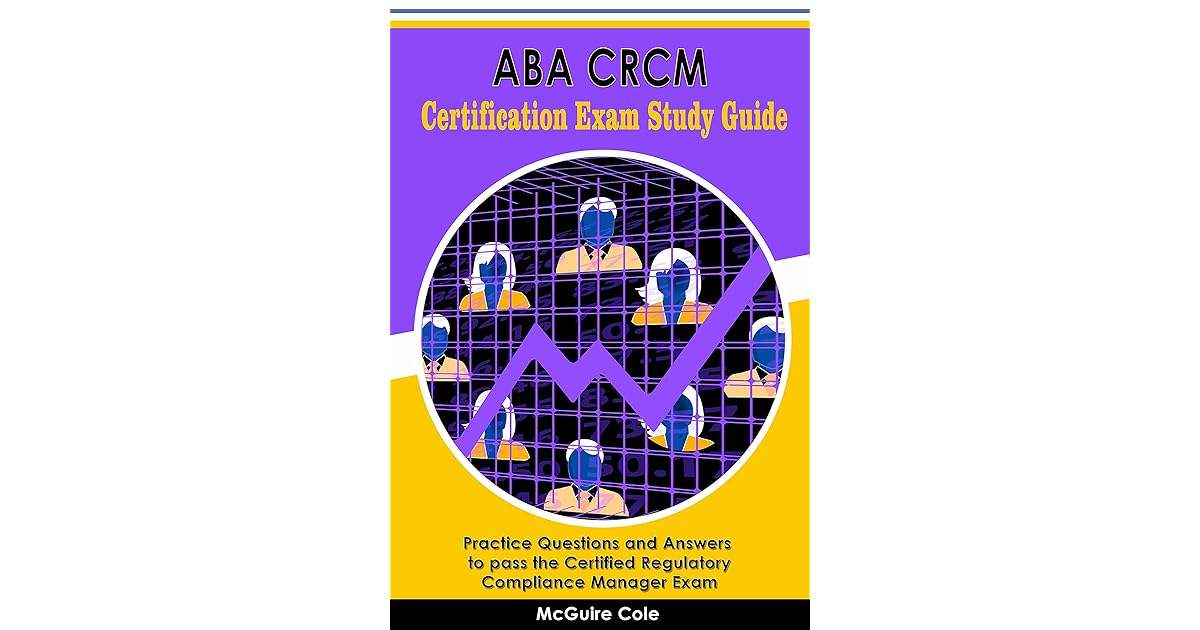 ABA CRCM Certification Exam Study Guide: Practice Questions and Answers ...