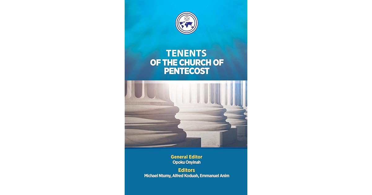 Tenets of The Church of Pentecost by The Church of Pentecost