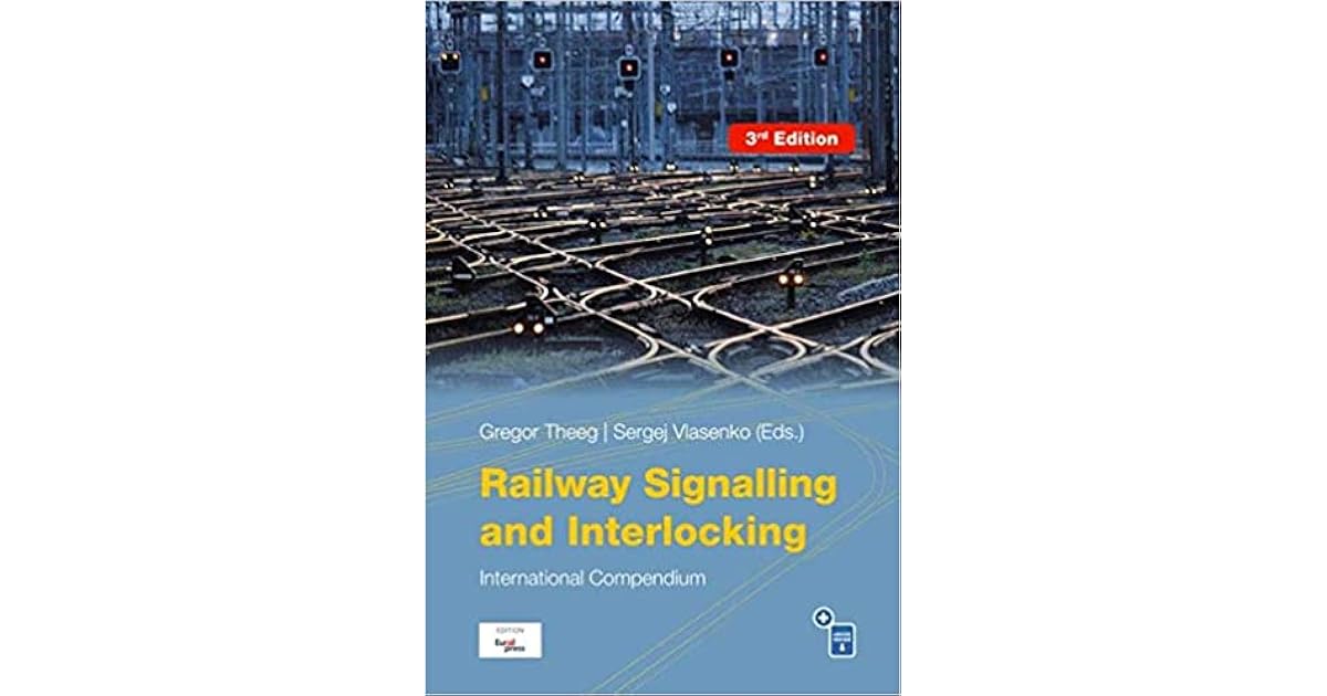 Railway Signalling & Interlocking: International Compendium by Gregor Theeg
