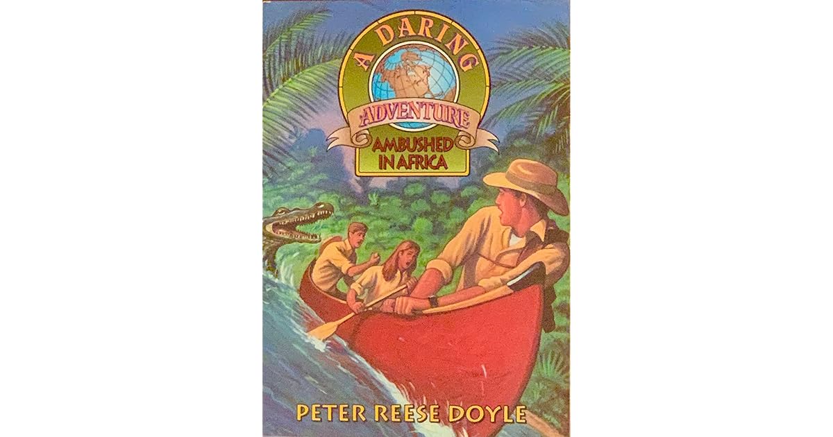 Ambushed in Africa by Peter Reese Doyle