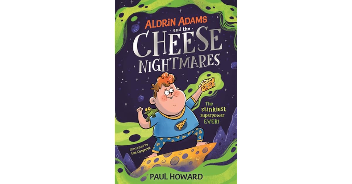 Aldrin Adams and the Cheese Nightmares by Paul Howard