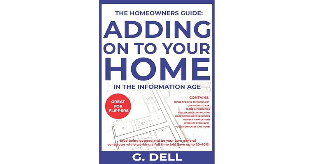 The Homeowners Guide: ADDING ON TO YOUR HOME IN THE INFORMATION AGE: Be ...