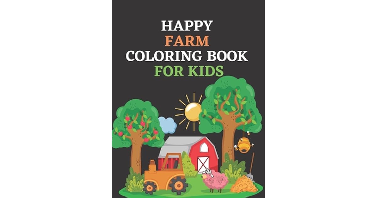 Happy Farm Coloring Book For Kids: Farm Animals is a fun, interactive ...