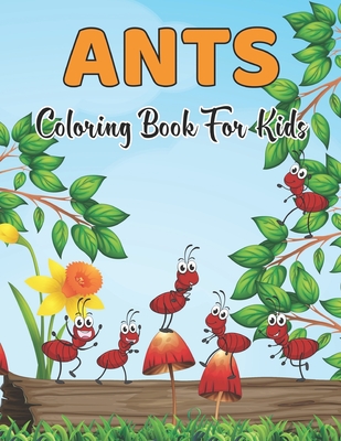 Ants Coloring Book for Kids: An Adults Coloring book of ants with ...