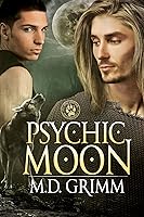 Psychic Moon (The Shifter Chronicles, #1) by M.D. Grimm