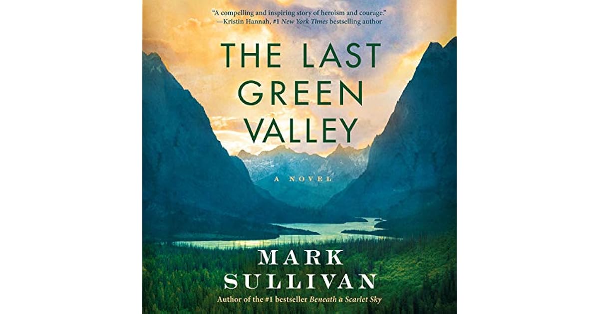 The Last Green Valley by Mark T. Sullivan