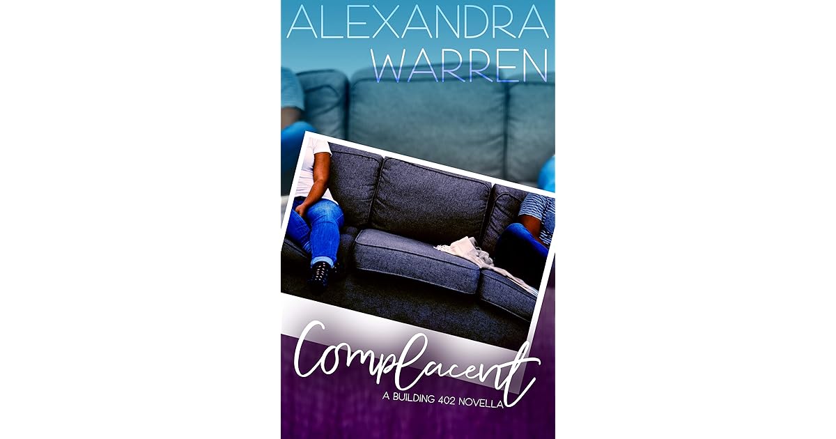 Complacent: A Building 402 Novella by Alexandra Warren