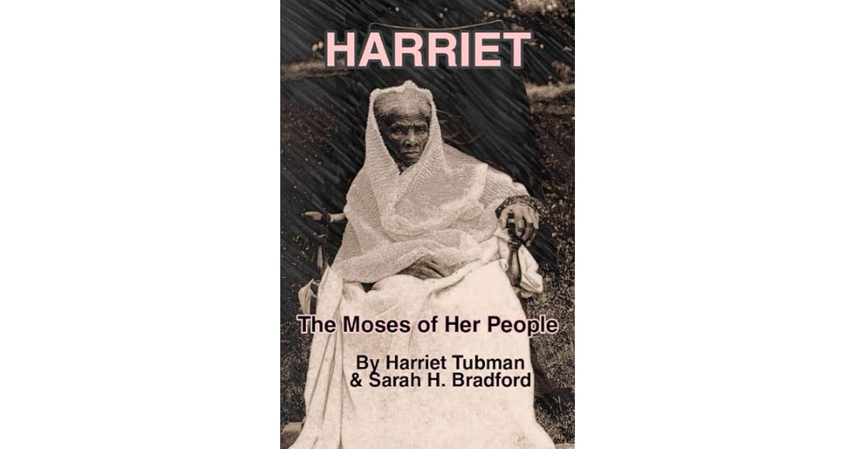 Harriet: The Moses of Her People by Harriet Tubman