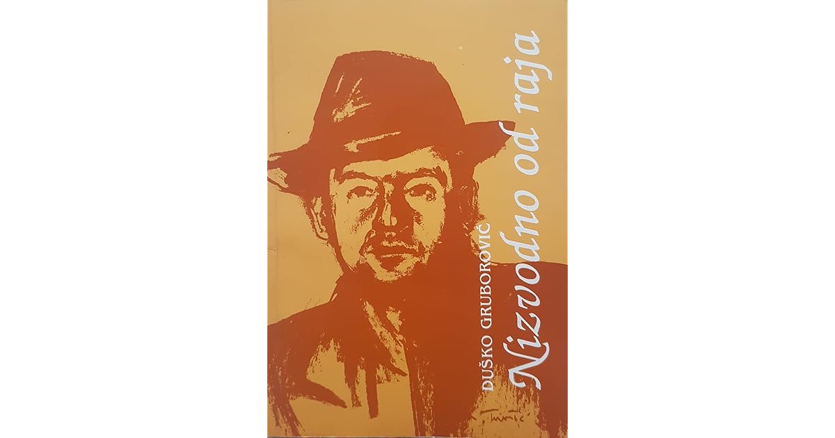 Nizvodno od raja by Duško Gruborović