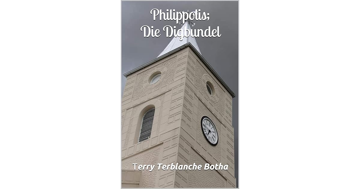 Philippolis; Die Digbundel by Terry Terblanche Botha