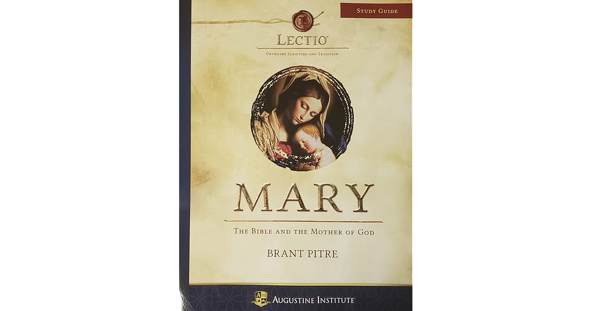 Lectio: Mary The Bible and the Mother of God by Dr. Brant Pitre