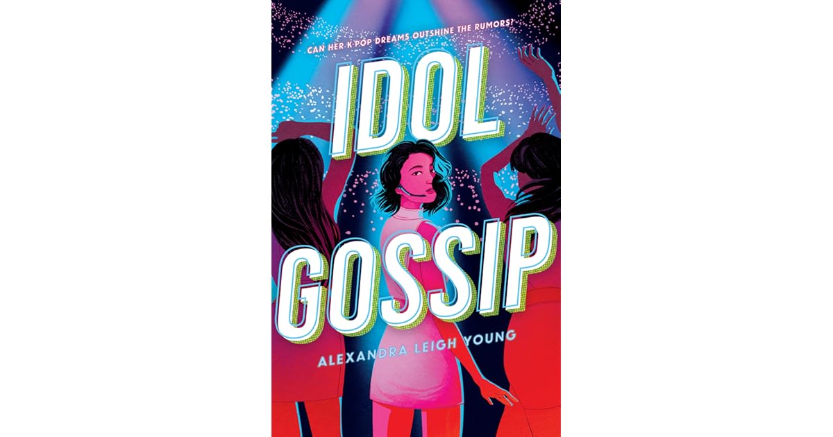 Idol Gossip by Alexandra Leigh Young
