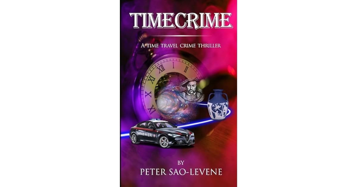 Timecrime: A time travel crime thriller by Peter Robert Sao-Levene