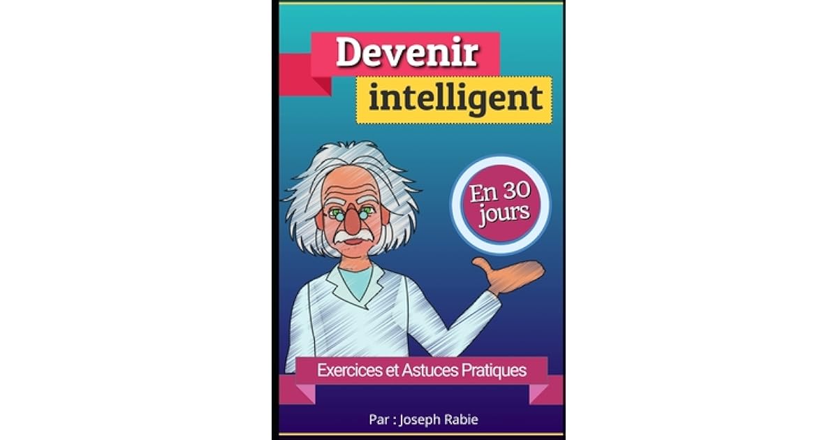 Devenir intelligent En 30 jours: Exercices et Astuces pratiques by ...