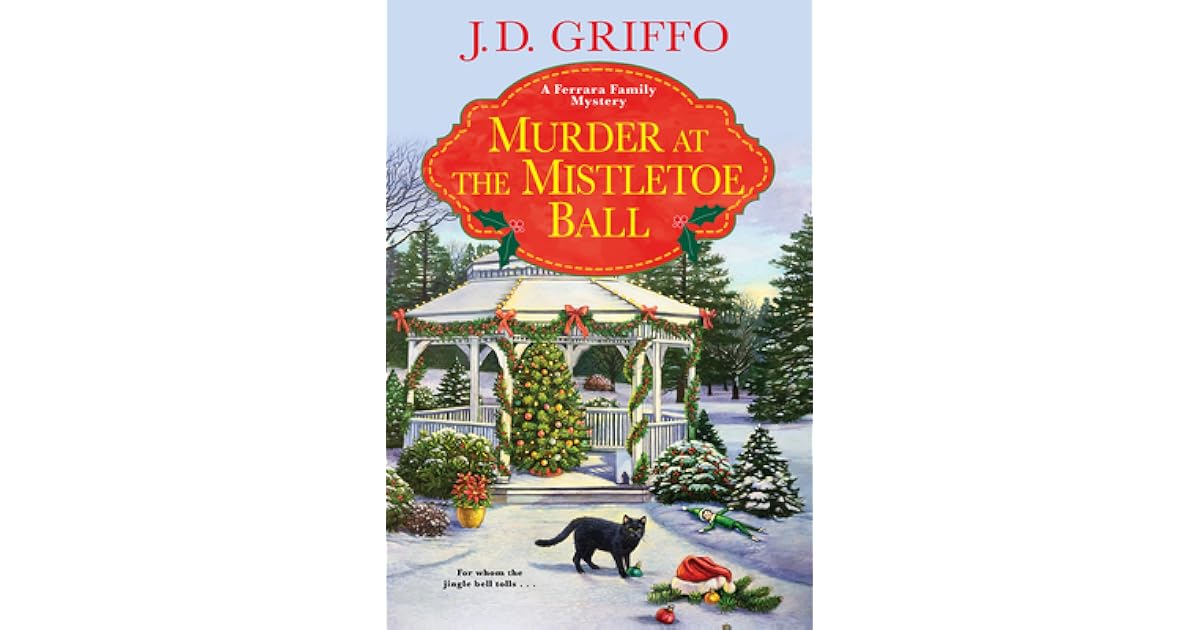 Murder at the Mistletoe Ball by J.D. Griffo