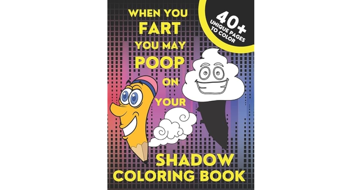 When You Fart You May Poop On Your Shadow: Funny Farting and Pooping ...