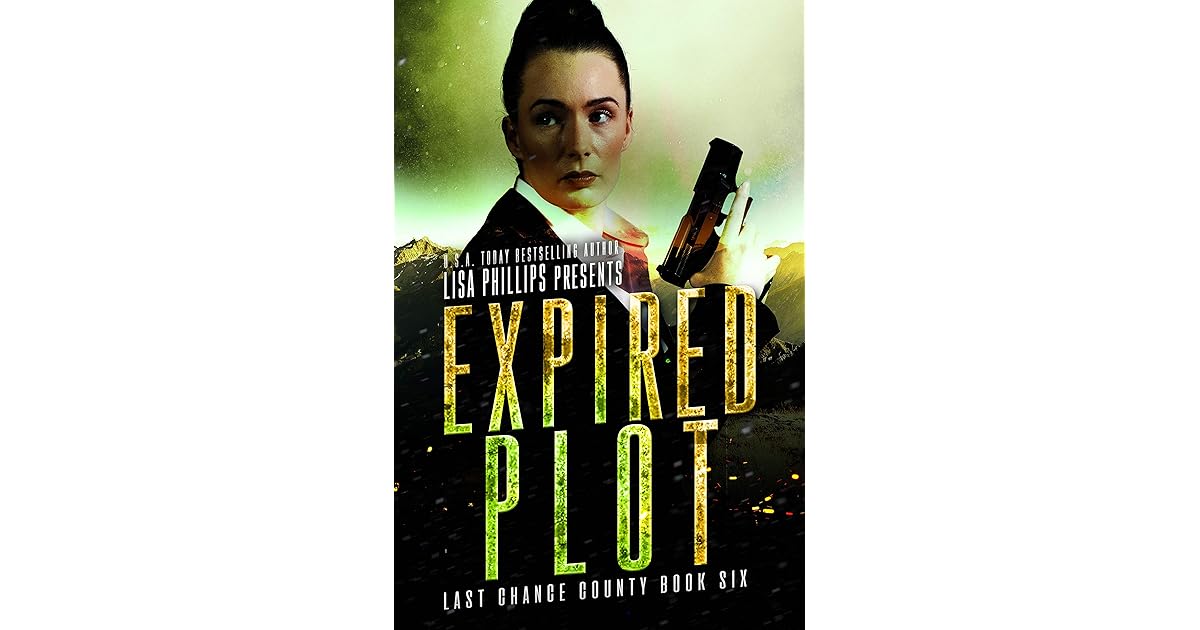 Expired Plot (Last Chance County #6) by Lisa Phillips