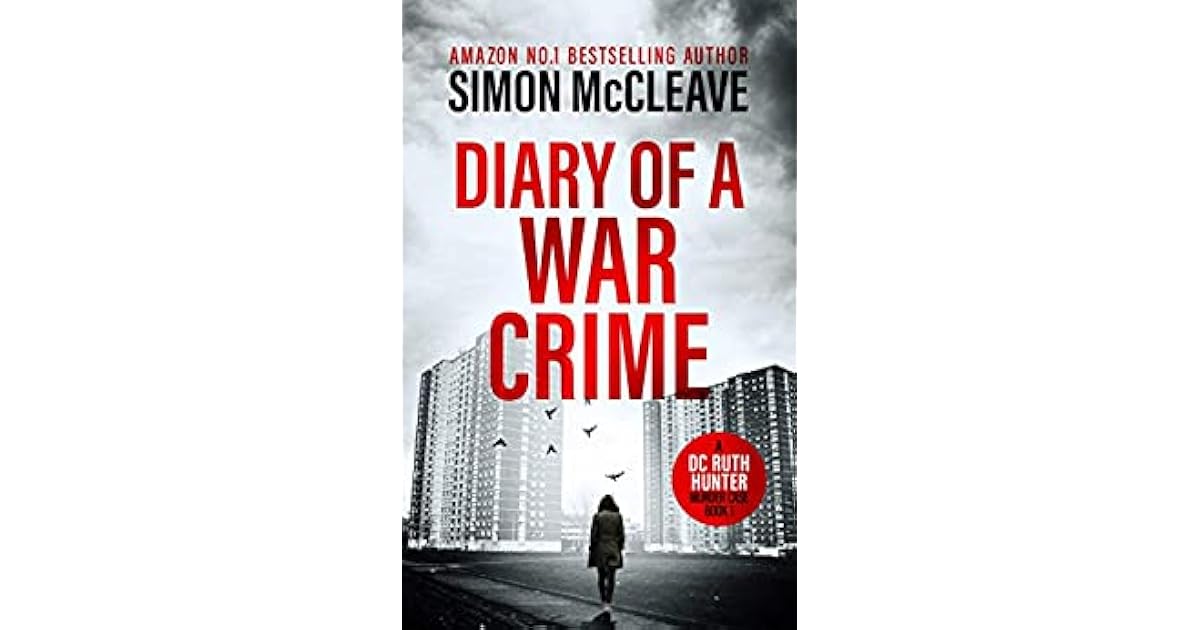 Diary of a War Crime (DC Ruth Hunter, #1) by Simon McCleave