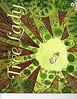 The Tree Lady: The True Story of How One Tree-Loving Woman Changed a ...