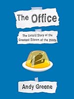 The Office: The Untold Story of the Greatest Sitcom of the 2000s: An ...