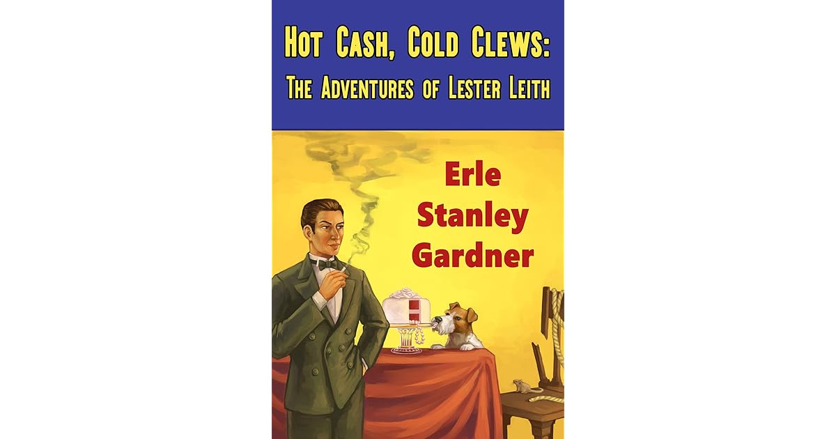 Hot Cash Cold Clews by Erle Stanley Gardner