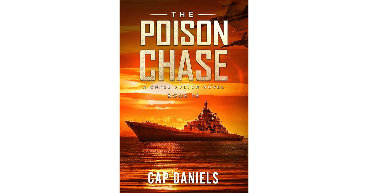 The Poison Chase: A Chase Fulton Novel by Cap Daniels