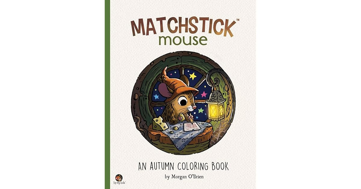 Matchstick Mouse: An Autumn Coloring Book by Mr Morgan O'Brien