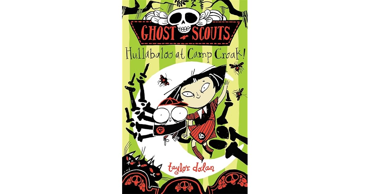 Ghost Scouts: Hullabaloo at Camp Croak! by Taylor Dolan