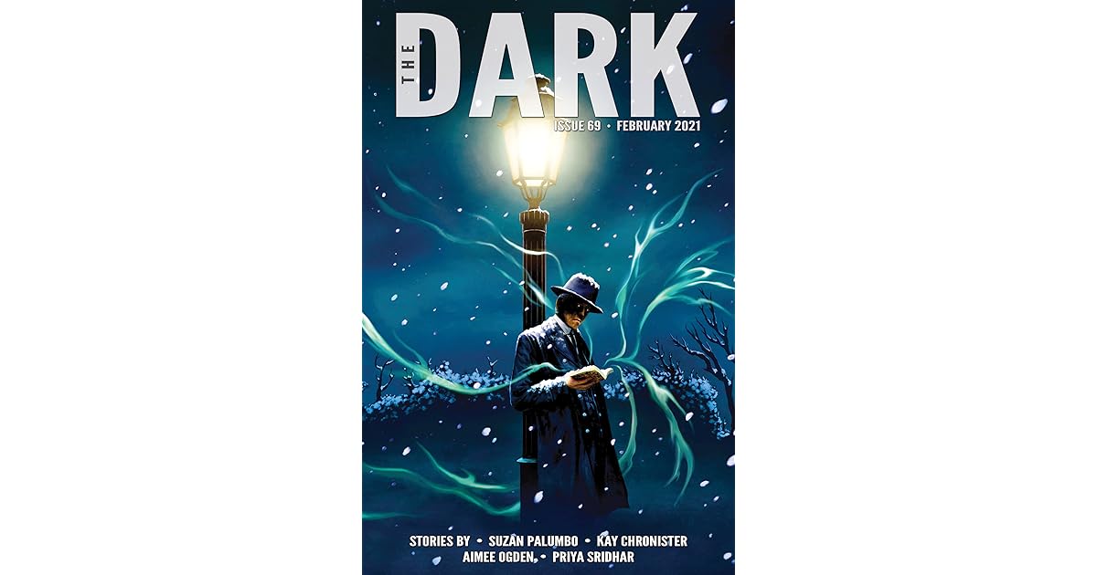 The Dark Magazine, Issue 69: February 2021 by Sean Wallace