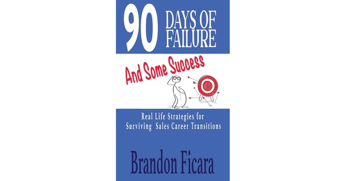 90 Days of Failure and Some Success by Brandon Ficara