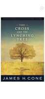 The Cross and the Lynching Tree by James H. Cone