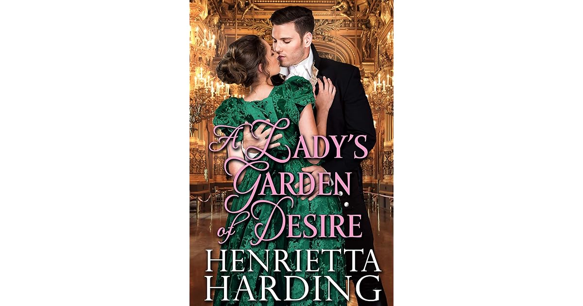 A Lady's Garden of Desire by Henrietta Harding