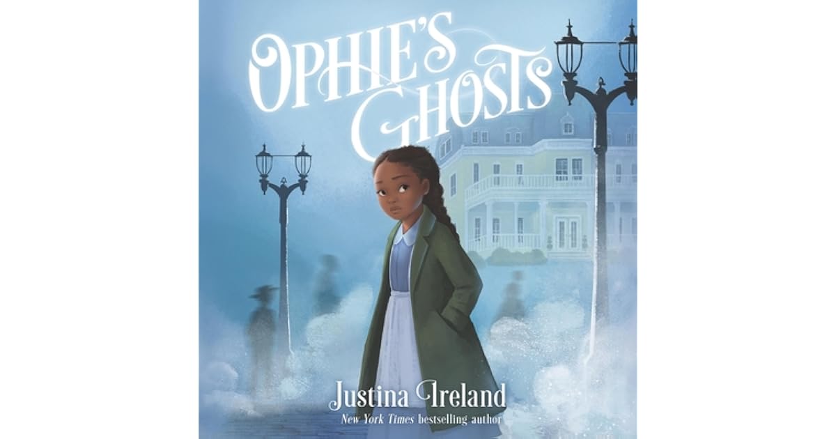 Ophie's Ghosts by Justina Ireland