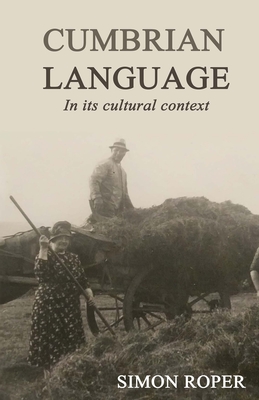 Cumbrian Language in its Cultural Context by Simon Roper