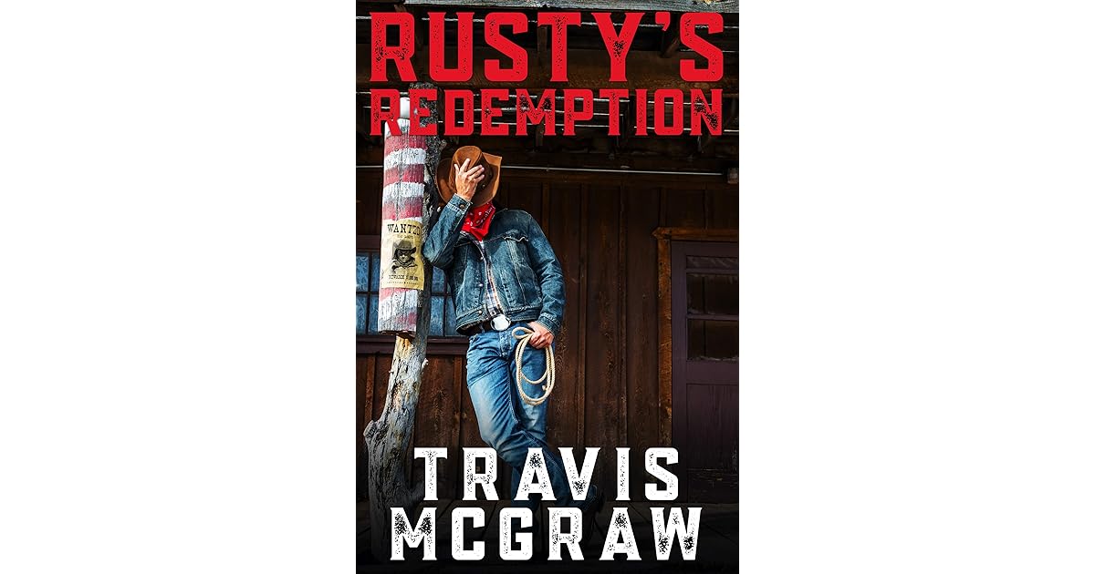 Rusty's Redemption: A Classic Western Adventure by Travis McGraw