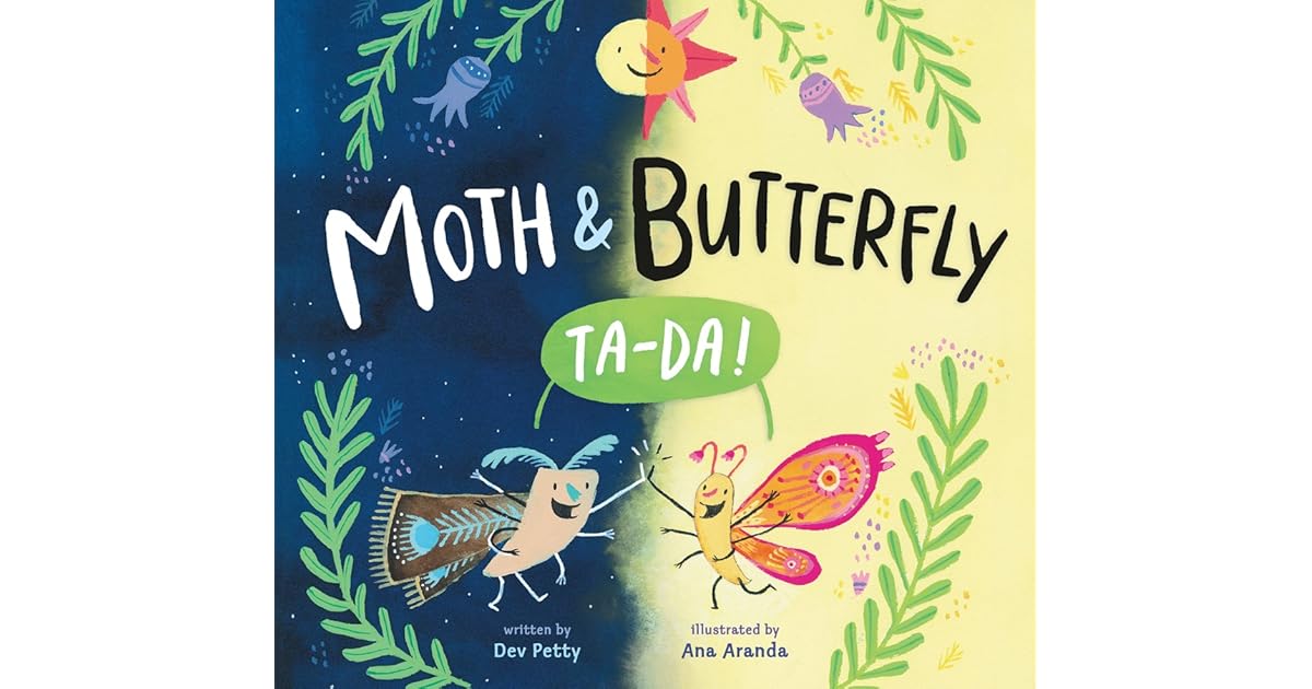Moth & Butterfly: Ta Da! by Dev Petty