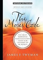 The Moses Code: The Most Powerful Manifestation Tool in the History of ...