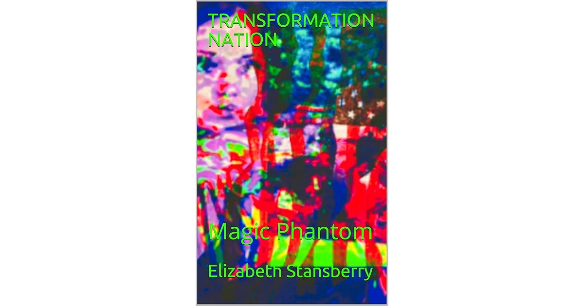 TRANSFORMATION NATION: Magic Phantom by Elizabeth Stansberry