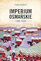 The Ottoman Empire, 1300 - 1650: The Structure of Power by Colin Imber