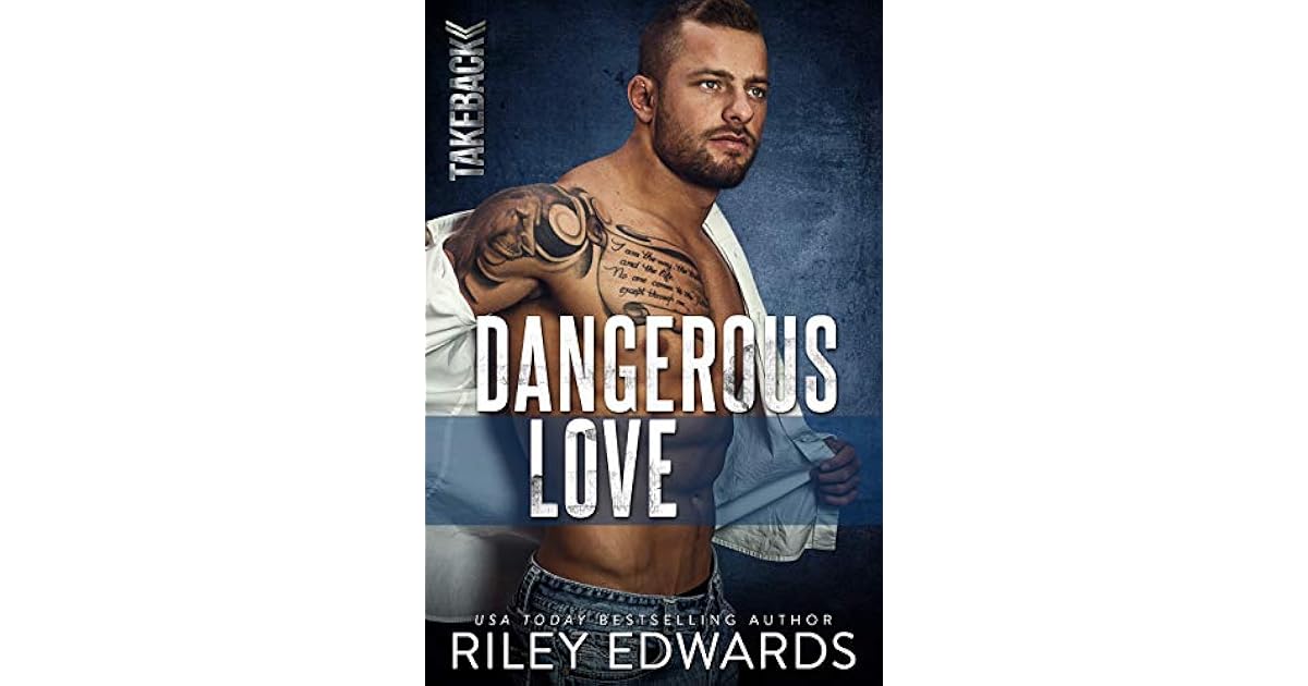 Dangerous Love (Takeback #1) by Riley Edwards