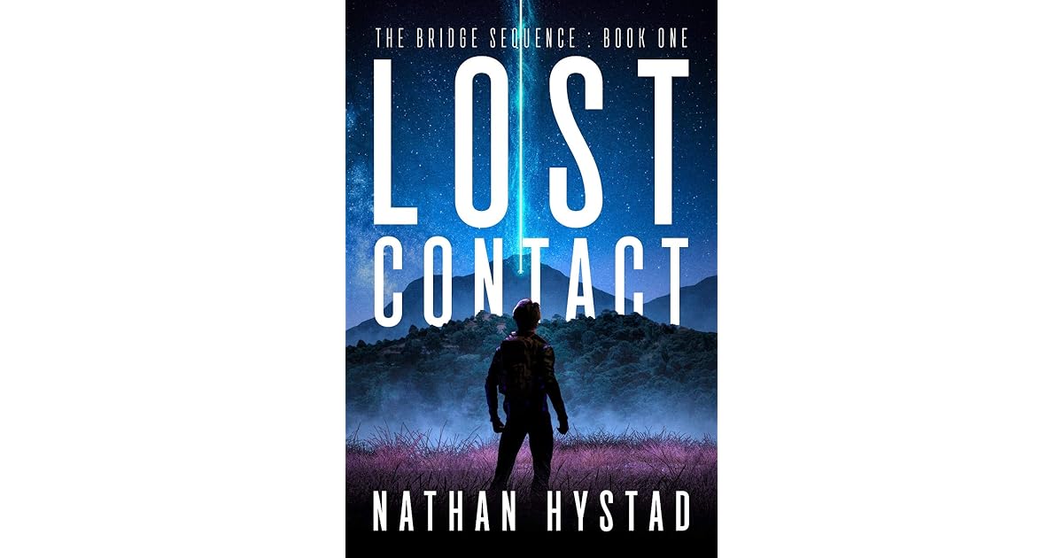 Lost Contact (The Bridge Sequence, #1) by Nathan Hystad