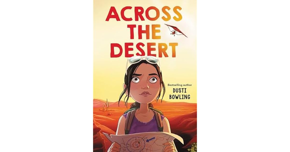 Across the Desert by Dusti Bowling