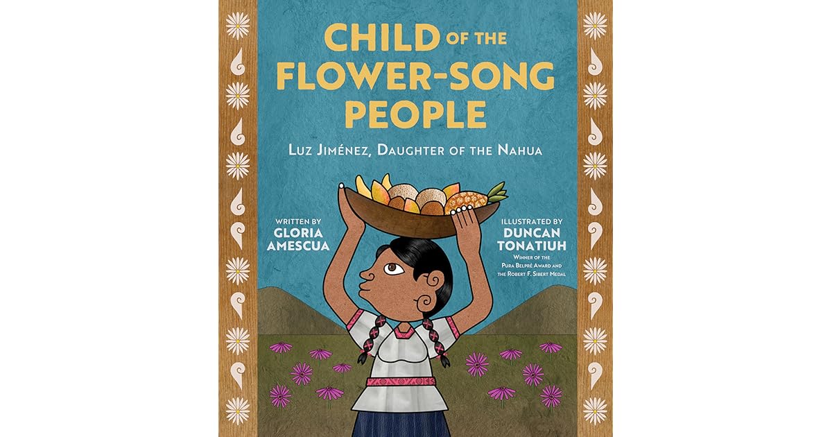 Child of the Flower-Song People: Luz Jiménez, Daughter of the Nahua by ...
