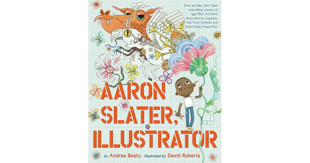 Aaron Slater, Illustrator by Andrea Beaty